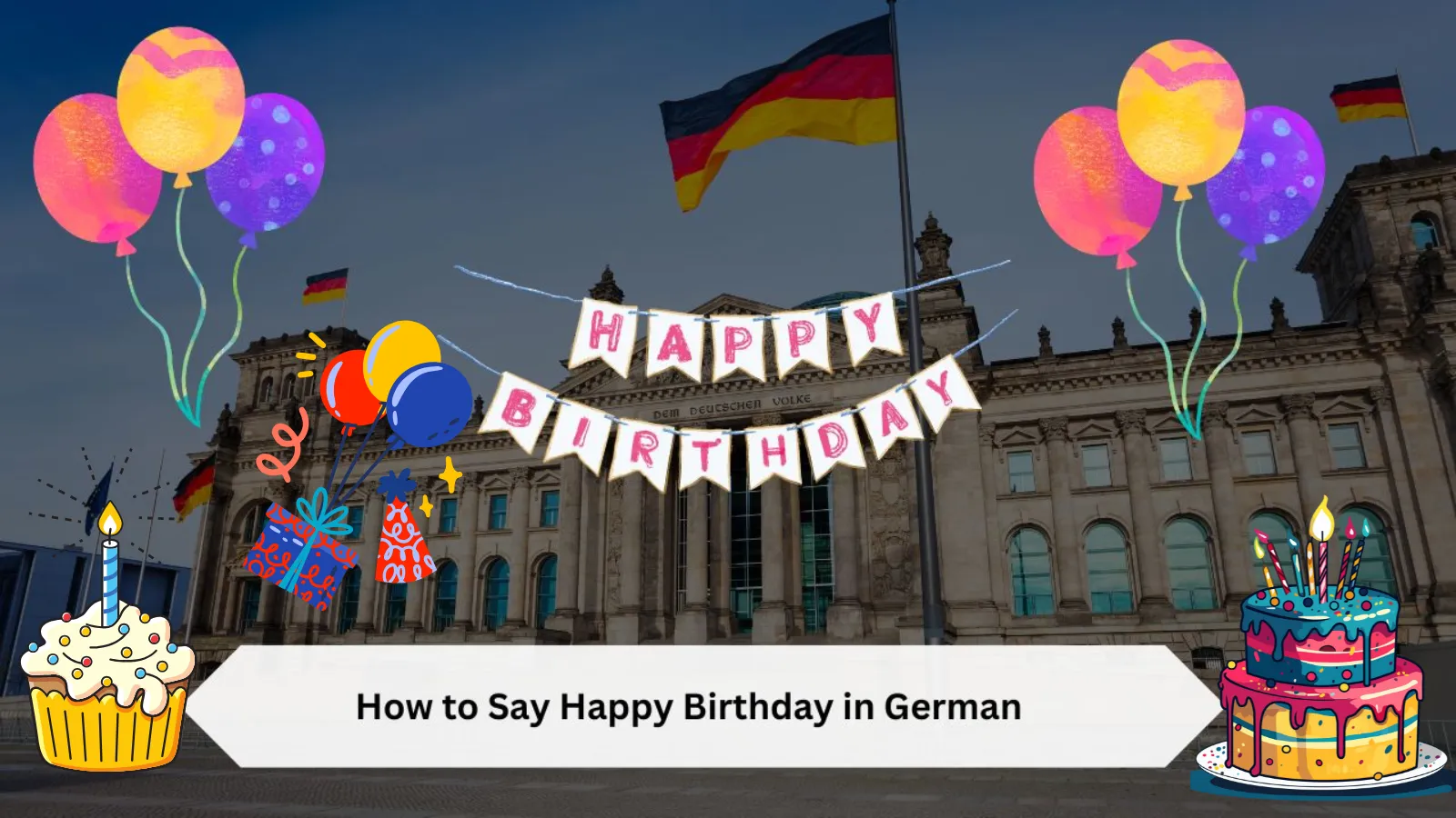 How to Say Happy Birthday in German: 15 Phrases with Meaning