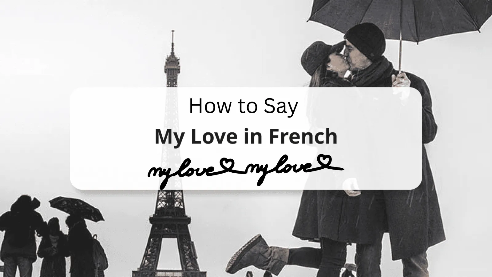 How to Say My Love in French: 15 Romantic Ways